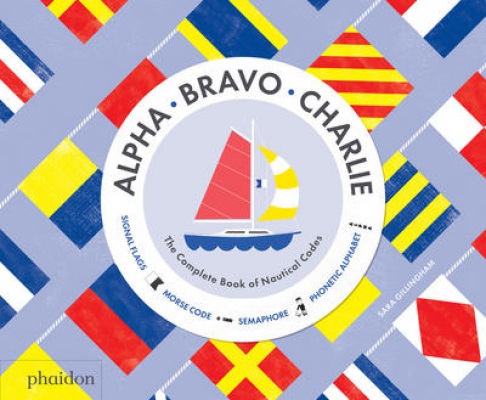Constellations : Alpha, Bravo, Charlie: The Complete Book of Nautical Codes
